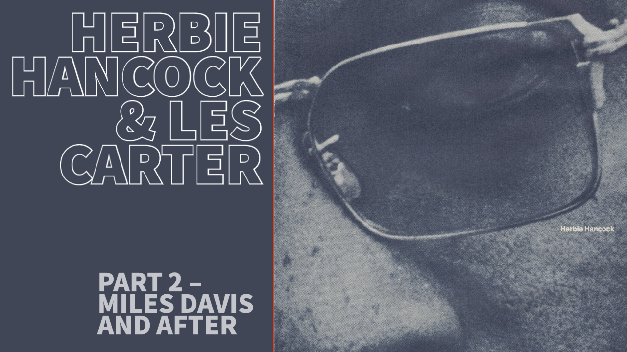 An interview with Herbie Hancock by Les Carter – Part 2 – Miles Davis ...